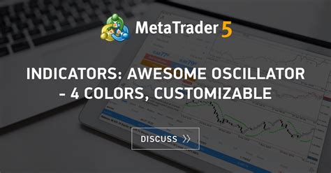 Indicators Awesome Oscillator 4 Colors Customizable Indices Articles Library Comments