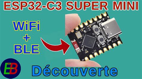 Eb 637 Découverte Micro Contrôleur Esp32 C3 Avec Wifi Et Ble Youtube