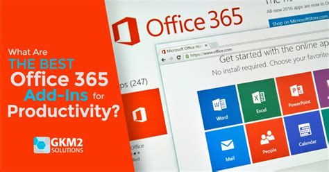 What Are The Best Office 365 Add Ins For Productivity Gkm2 Solutions