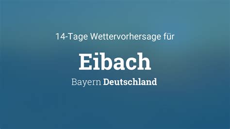 14 Tage Wetter Für Eibach Bayern Deutschland