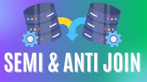 SQL SEMI and ANTI Joins - YouTube
