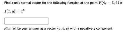 Solved Find A Unit Normal Vector For The Following Function Chegg