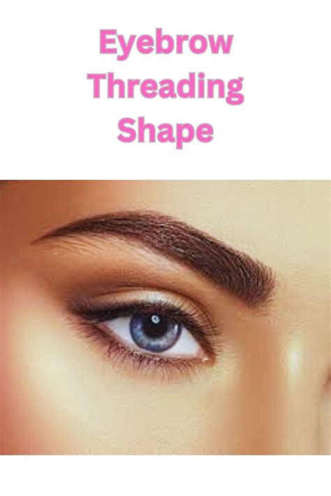Eyebrow Threading Shapes Hard Angled Eyebrow Shape Eyebrow Shaping Soft Arch Natural Brow
