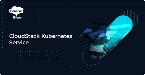 Cloudstack Kubernetes Service Shapeblue