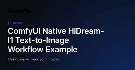 ComfyUI Native HiDream-I1 Text-to-Image Workflow Example - ComfyUI