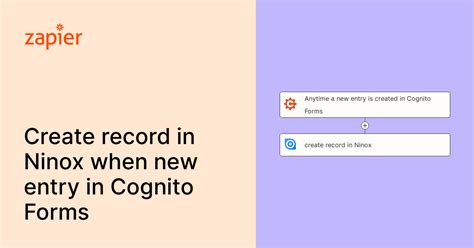 anytime a new entry is created in cognito forms create record in ninox zapier