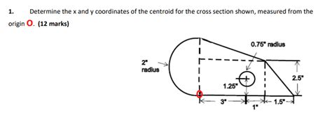 Solved 1 Determine The X And Y Coordinates Of The Centroid Chegg Com