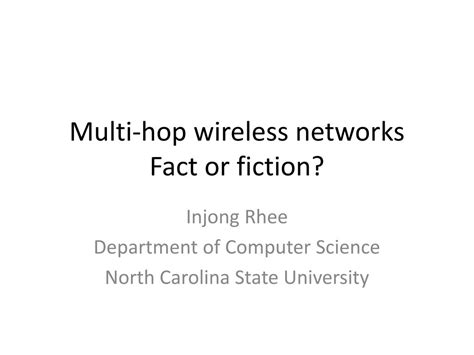 Ppt Multi Hop Wireless Networks Fact Or Fiction Powerpoint Presentation Id4611781