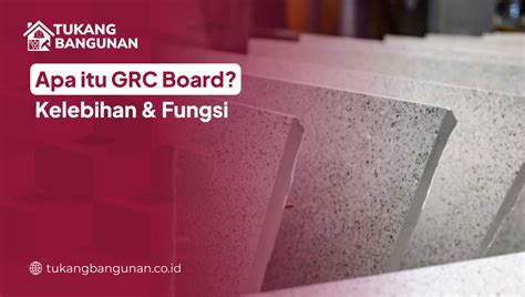 Apa Itu Grc Board Kelebihan And Fungsi Tukang Bangunan