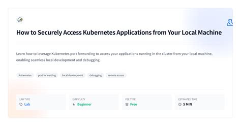How To Securely Access Kubernetes Applications From Your Local Machine Labex