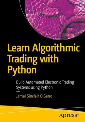 Learn Algorithmic Trading With Python De Jamal Sinclair OGarro