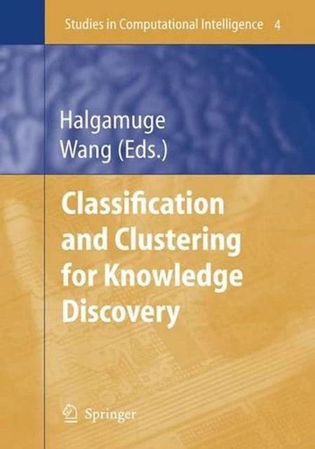 classification and clustering for knowledge discovery by saman k