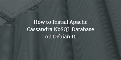 How To Install Apache Cassandra Nosql Database On Debian 11