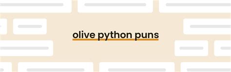 20 Best Olive Python Puns For 2025 Updated November Punpress