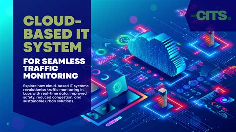 Cloud Based It Systems For Seamless Traffic Monitoring Cits A Prestigious It Company In Lao