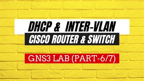 Part 6 7 Gns3 Lab Dhcp And Inter Vlan Configuration Cisco Ios Router And Switch Urdu Hindi