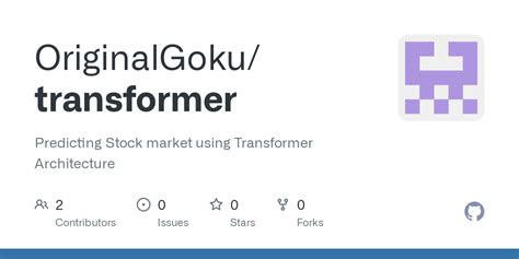 Github Originalgokutransformer Predicting Stock Market Using