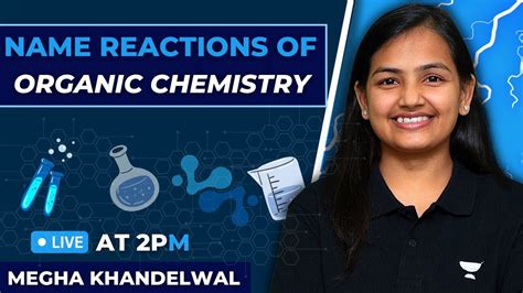 Name Reactions Of Organic Chemistry Part Ii Jee Main Megha Khandelwal Youtube