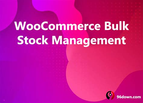 Download Woocommerce Bulk Stock Management 2236 Free 96downcom