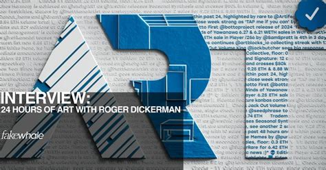 24 Hours Of Art With Roger Dickerman Fakewhale Log