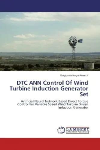 2002 Dtc Ann Control Of Wind Turbine Induction Generator Artificial Neural Set N £40 43