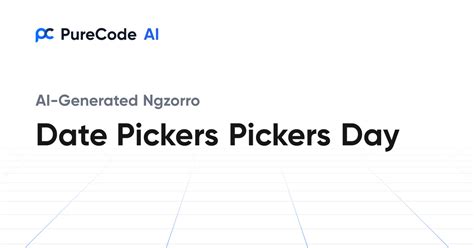 Ai Tool To Generate Ngzorro Date Pickers Pickers Day