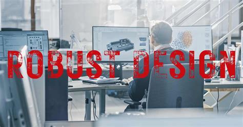 Robust Design Better Product Quality And Performance Sofeast