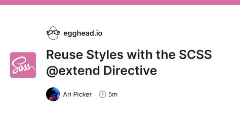 Reuse Styles With The Scss Extend Directive