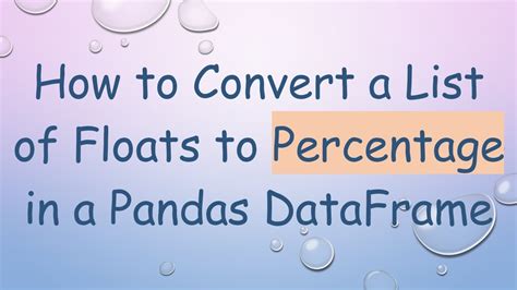How To Convert A List Of Floats To Percentage In A Pandas Dataframe