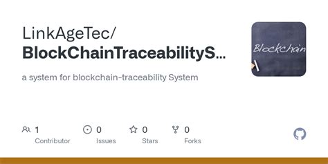Github Linkagetec Blockchaintraceabilitysystem A System For Blockchain Traceability System