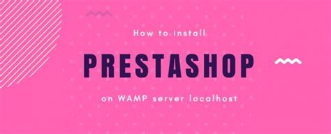 How To Install Prestashop On Wamp Server Localhost
