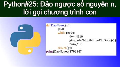 Python25 Đảo Ngược Số Nguyên N Lời Gọi Chương Trình Con Youtube