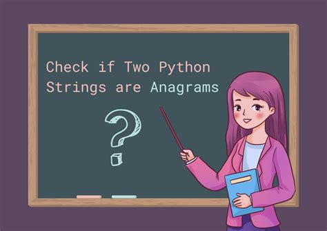How To Check If Two Python Strings Are Anagrams Allinpython