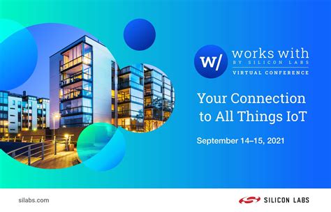 Joining “works With 2021” Silicon Labs Adds A Multi Alliance