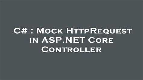 C Mock Request In Aspnet Core Controller Youtube
