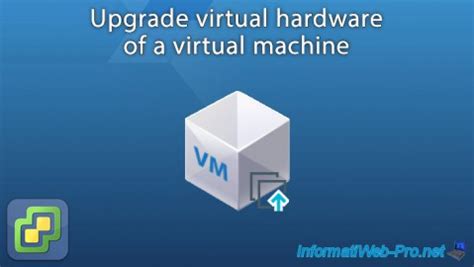 Upgrade Virtual Hardware Of A Virtual Machine With VMware ESXi 6 7 VMware Tutorials