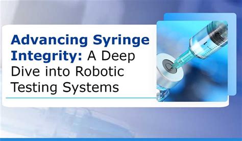 Advancing Syringe Integrity A Deep Dive Into Robotic Testing Systems