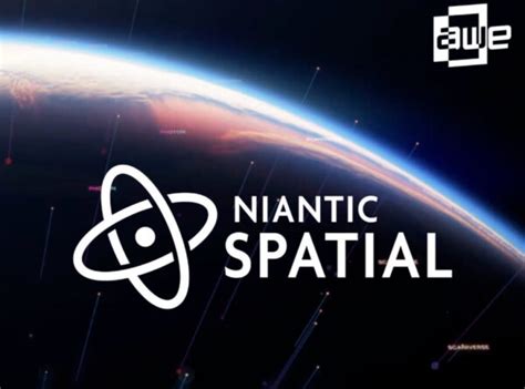 niantic spatial unveils snap partnership and demos at awe 2025