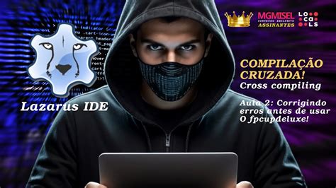 Lazarus Ide CompilaÇÃo Cruzada Fpcupdeluxe Erros Aula 2 PrÉvia Marcos Missel Youtube