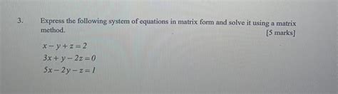 Solved Express The Following System Of Equations In Matrix Chegg Com