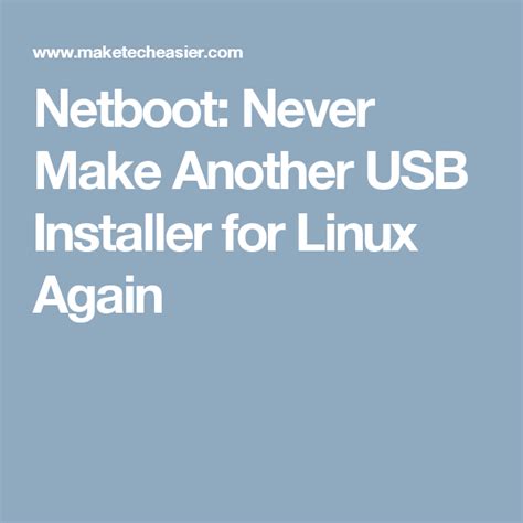 Netboot Never Make Another Usb Installer For Linux Again Artofit