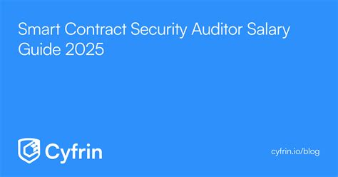 Smart Contract Security Auditor Salary Guide 2025 Cyfrin
