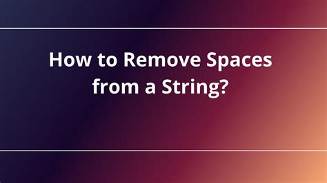 How To Remove Spaces From A String Youtube