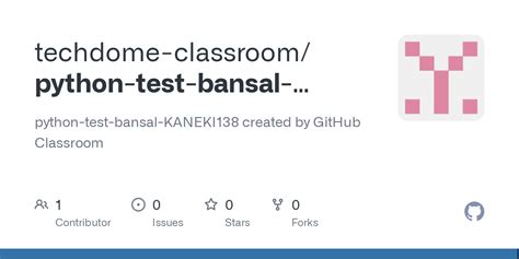 GitHub Techdome Classroom Python Test Bansal KANEKI Python Test Bansal KANEKI Created