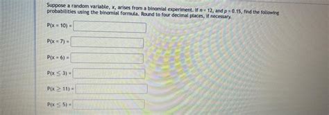 Solved Suppose A Random Variable X Arises From A Binomial