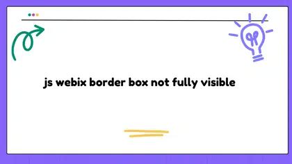 Javascript Js Webix Border Box Not Fully Visible Rocoderes