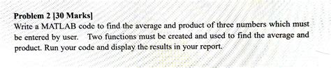 Solved Problem 2 30 Marks Write A Matlab Code To Find The