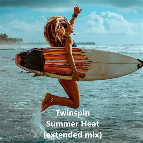Stream Twinspin Summer Heat Extended Mix By Twinspin Listen