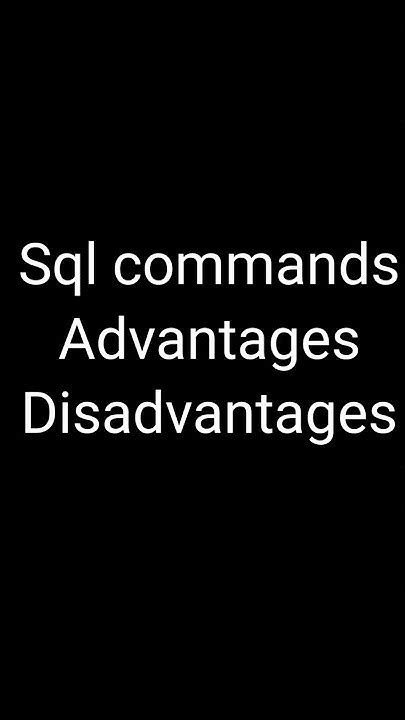 Sqlsqlcommandsadvantagesdisadvantagessqlbeginners Youtube