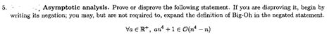 Solved Asymptotic Analysis Prove Or Disprove The Following Chegg